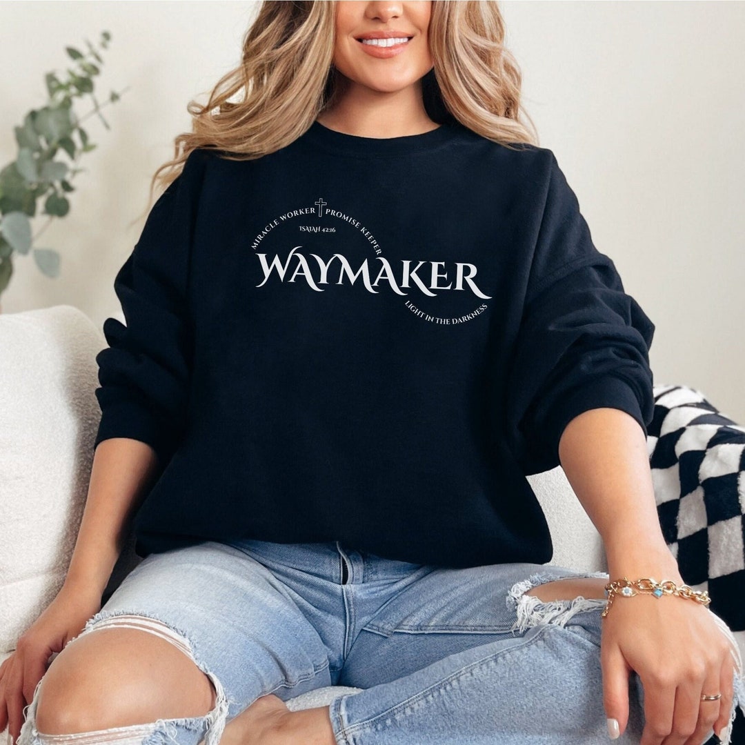 Waymaker Sweatshirt Bible Verse Shirt Isaiah 42:16 Christian Apparel ...