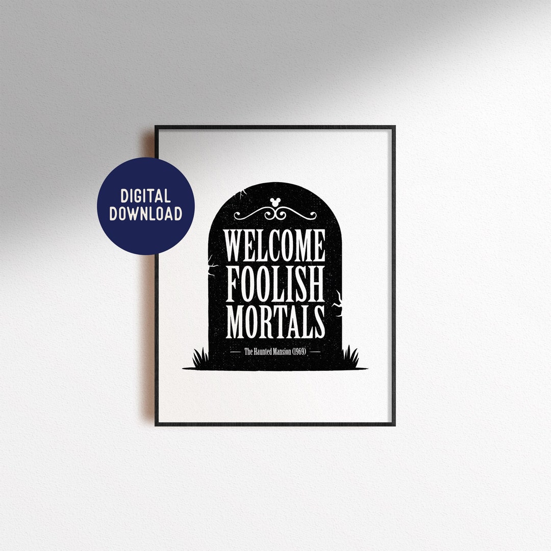 Digital Download Foolish Mortals Print Walt Haunted Mansion Ride Quote ...