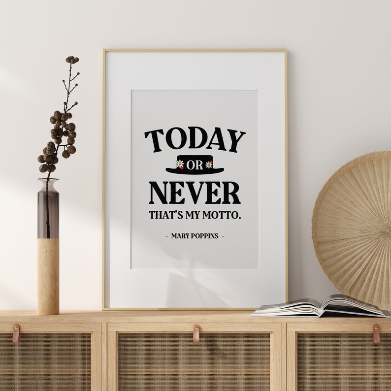 Digital Download Mary Poppins Today or Never Motto Print Movie Quote ...