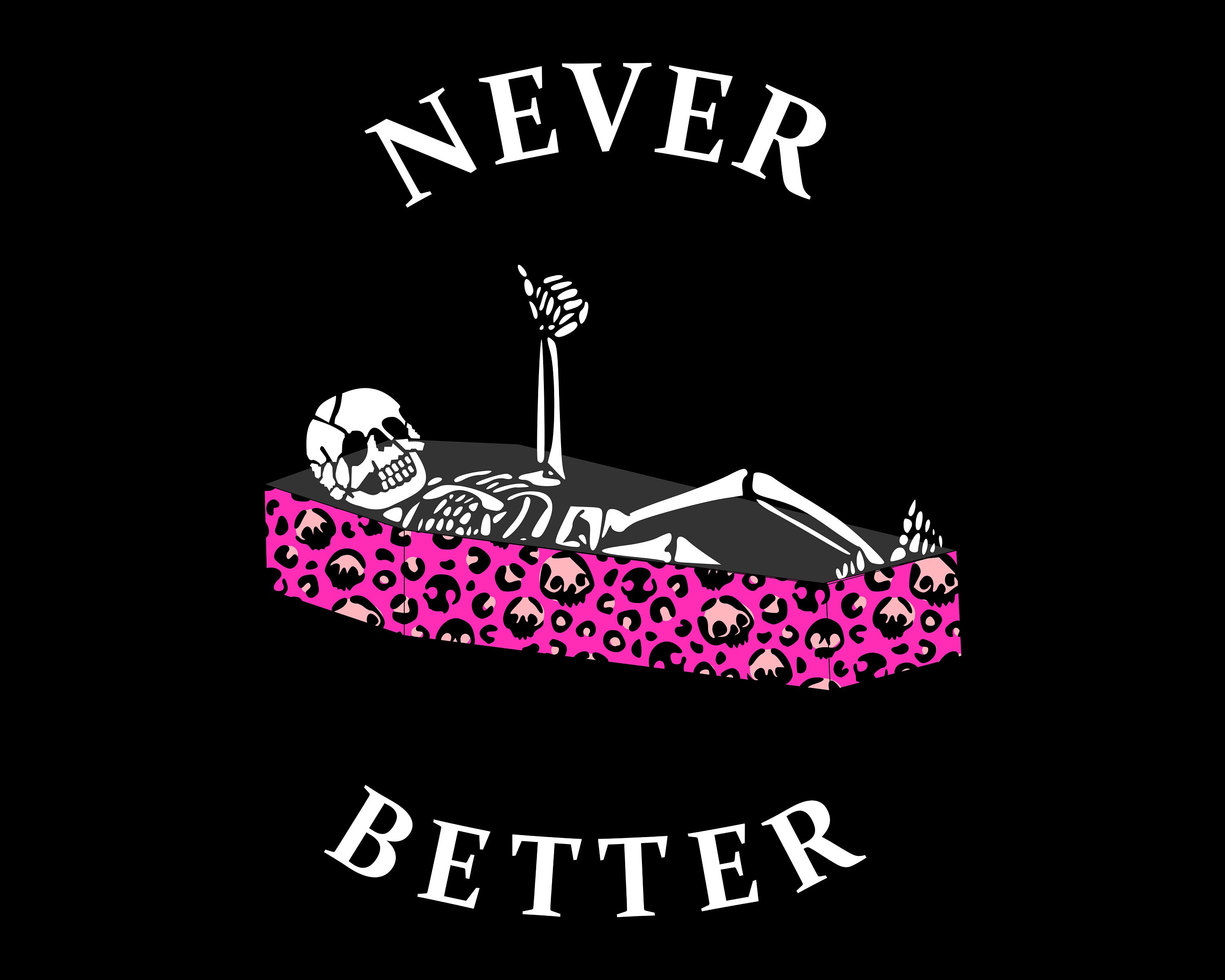 Never Better Skeleton Svg Skeleton Svg Halloween Svg Funny Etsy Hong Kong