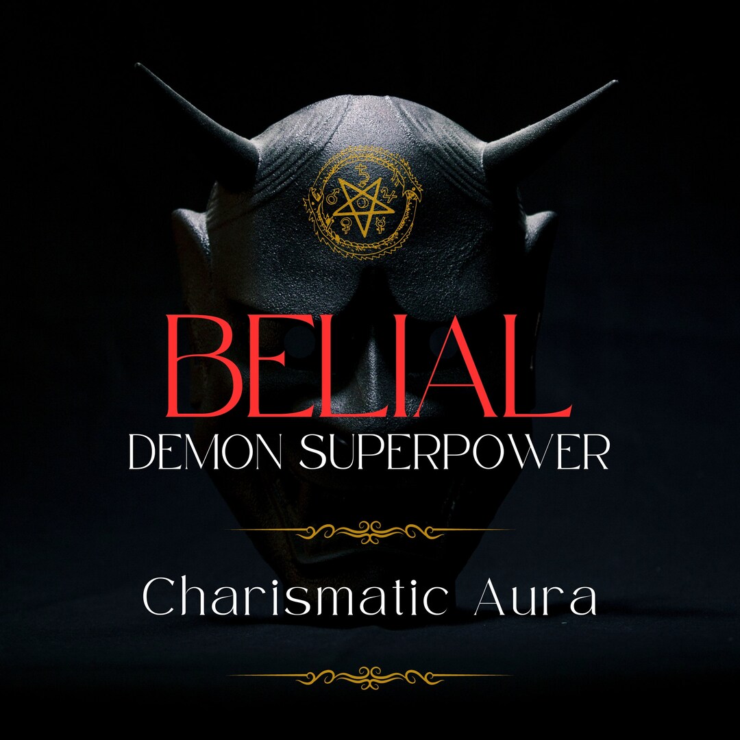 BELIAL Demon Superpower Charismatic Aura Around You. Demon Superpower ...