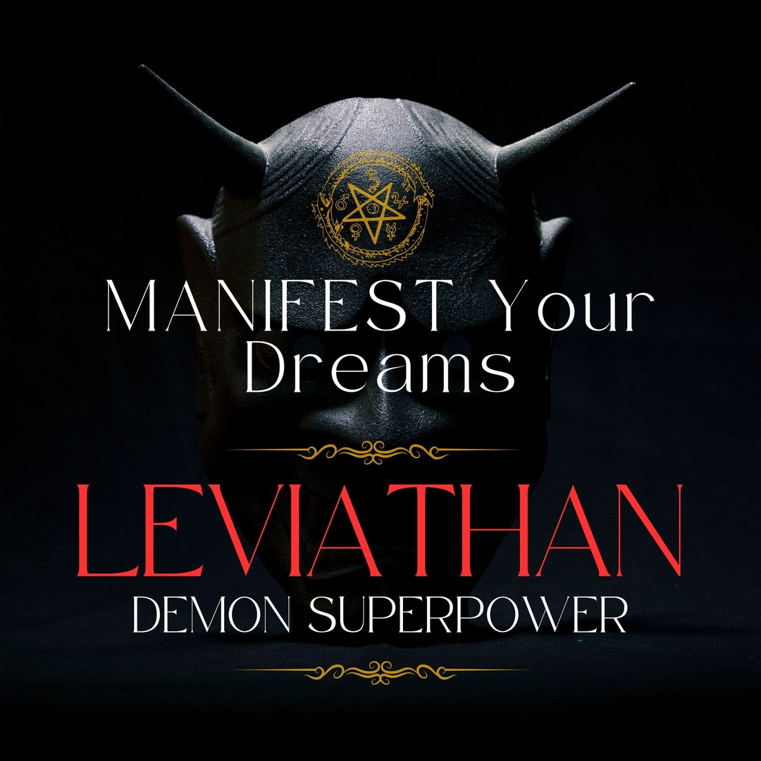 LEVIATHAN Manifest Your Dreams Demon Superpower Manifest Your Wildest ...
