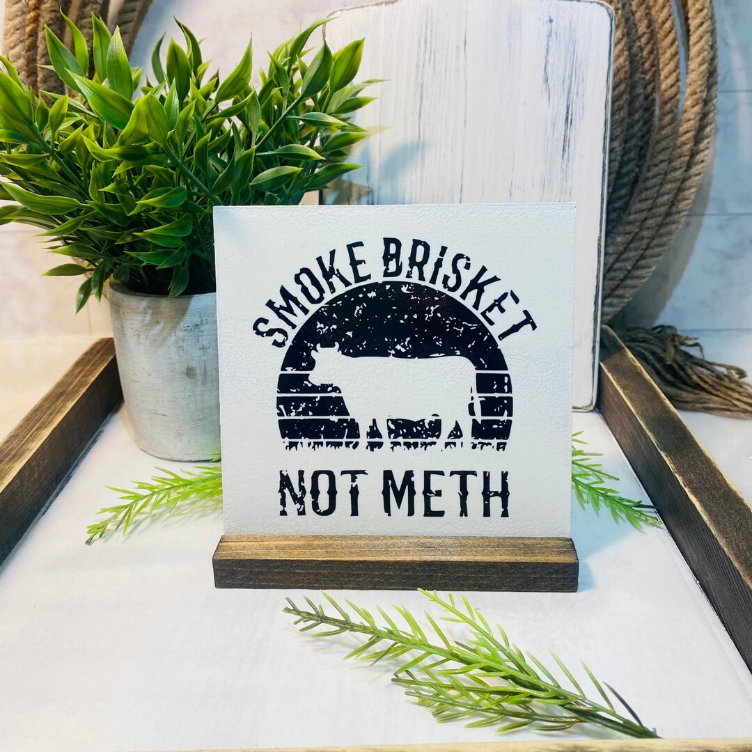 Smoke Brisket Not Meth Funny Kitchen Signs, Wooden Signs, Custom Wood ...