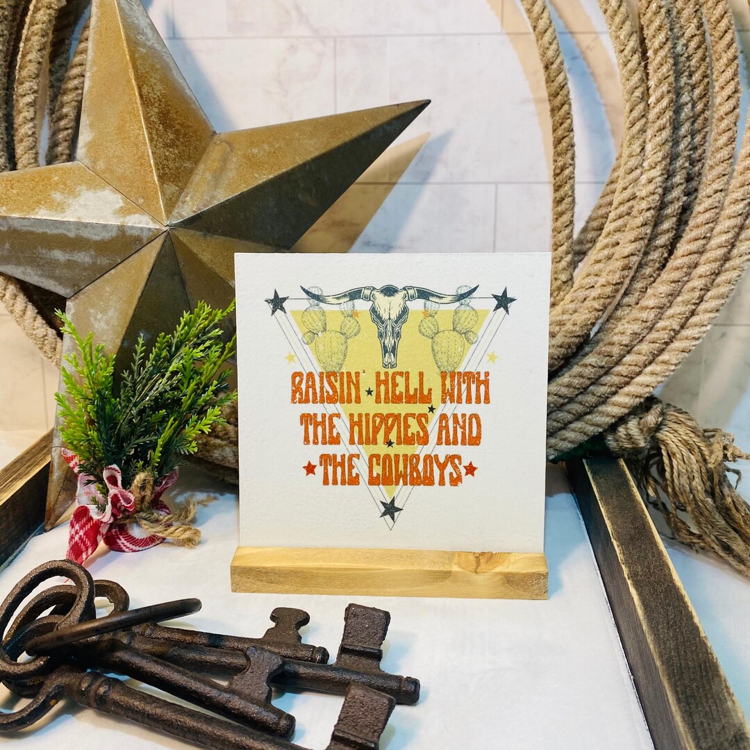 Raisin Hell With the Hippies and Cowboys Wooden Signs, Custom Wood Sign ...