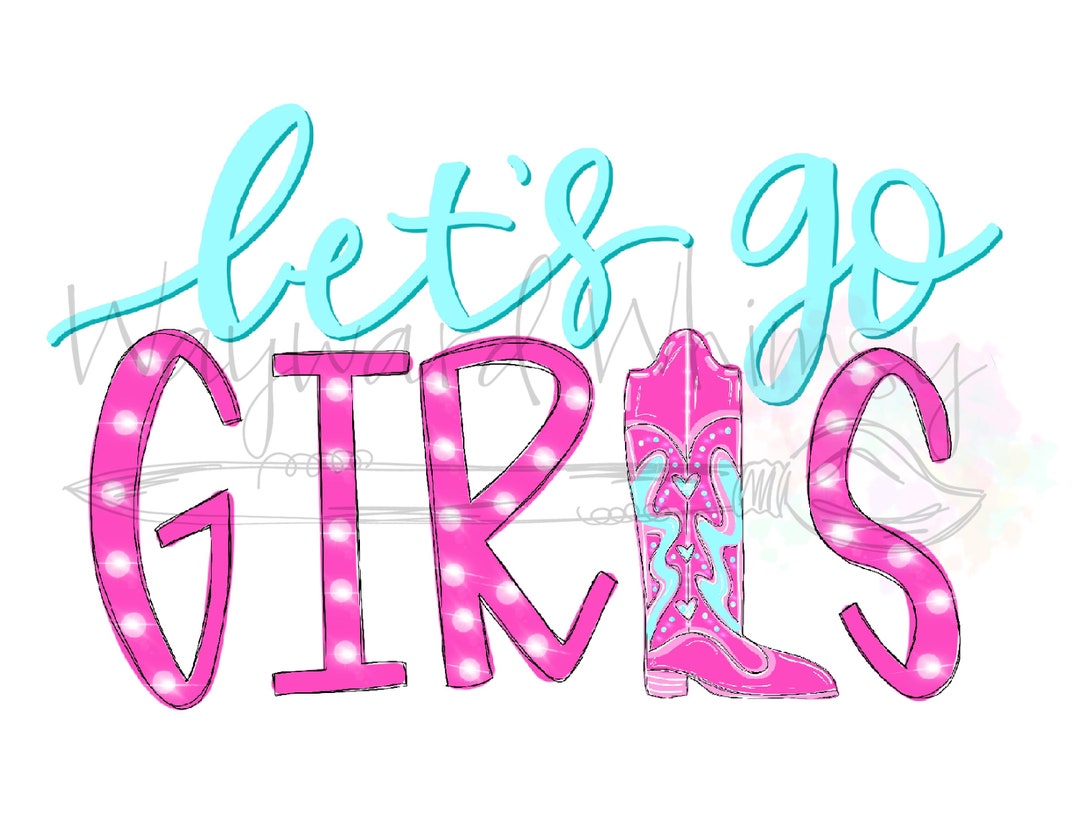 Lets Go Girls Cowgirl Boot- Western- Country - Png File- Download ...