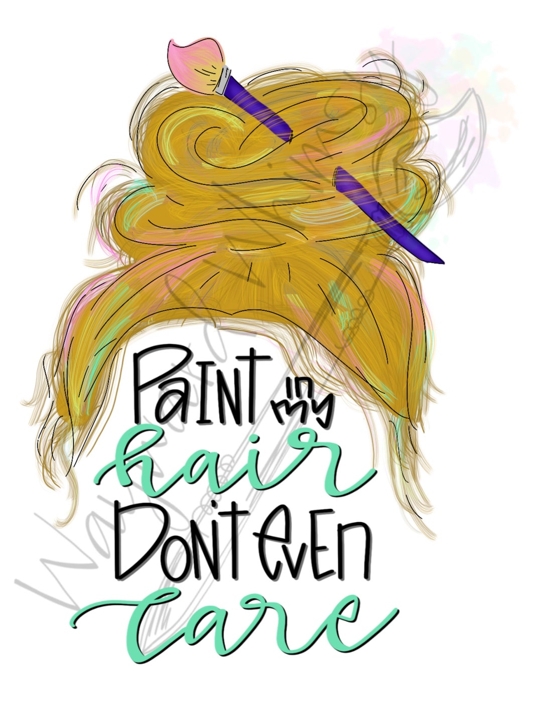Blonde- Paint in My Hair Dont Even Care- Artist- Painter Png File ...
