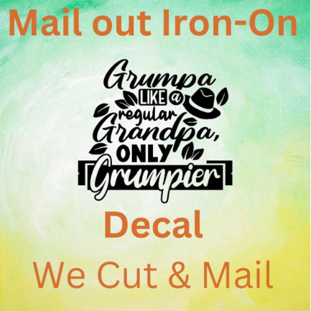 Precut Image Transfer Grandpa Pawpaw Pap Decal Image We Cut Onto HTV ...