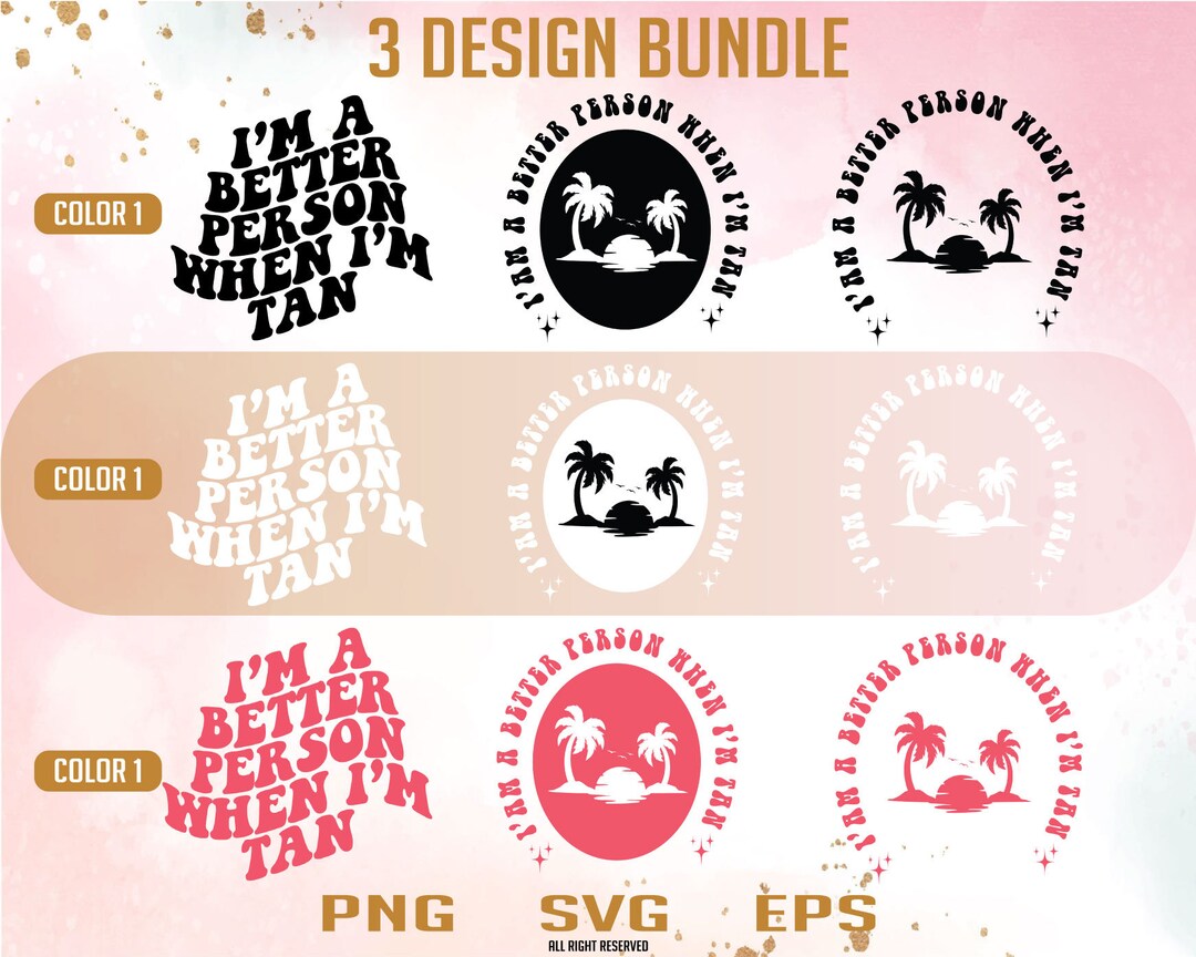 I'm a Better Person When I'm Tan Svg,eps,png 3 Design Bundle, Hawaii ...