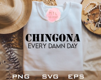 Chingona Every Damn Day Png - Etsy