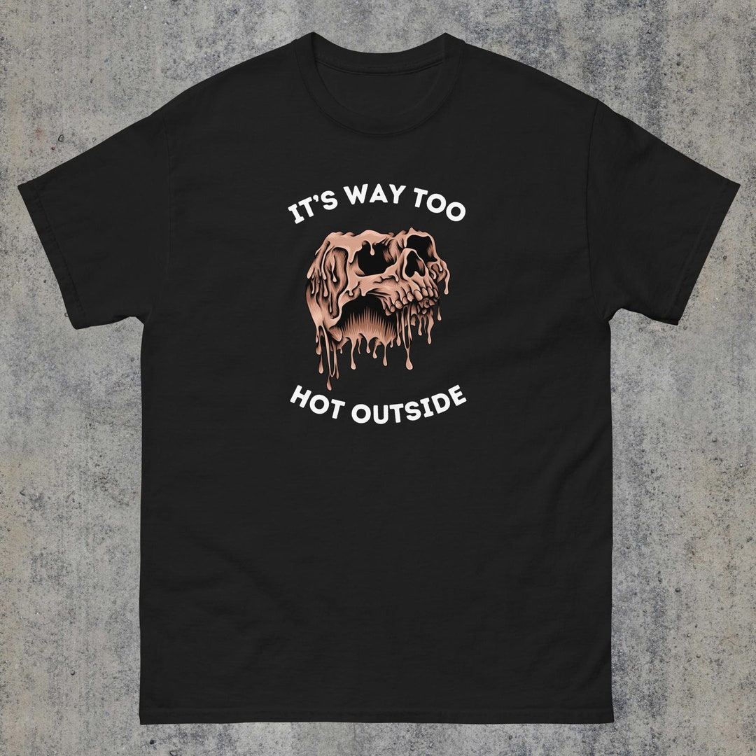 Too Hot Outside T-shirt From Midwestern Spookster - Goth, Alternative ...