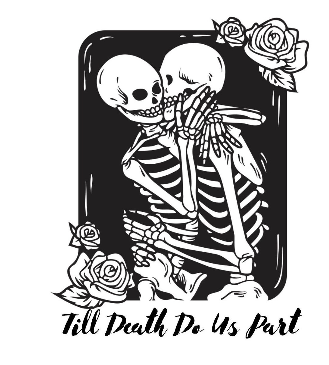 Valentines Day Skeleton Skeleton Couple Svg Till Death Do Us Part Svg ...