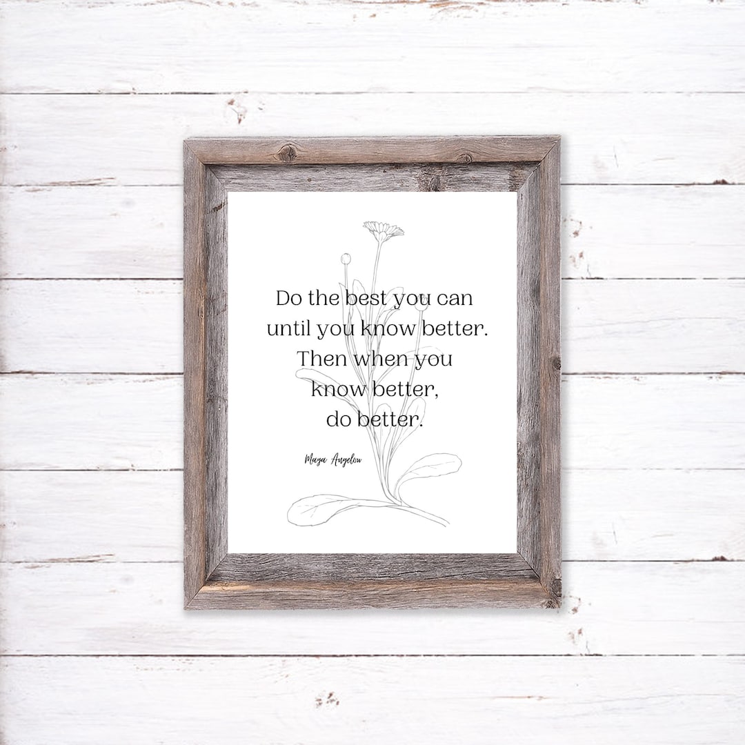 When You Know Better, Maya Angelou, Printable, Wall Print, Digital ...