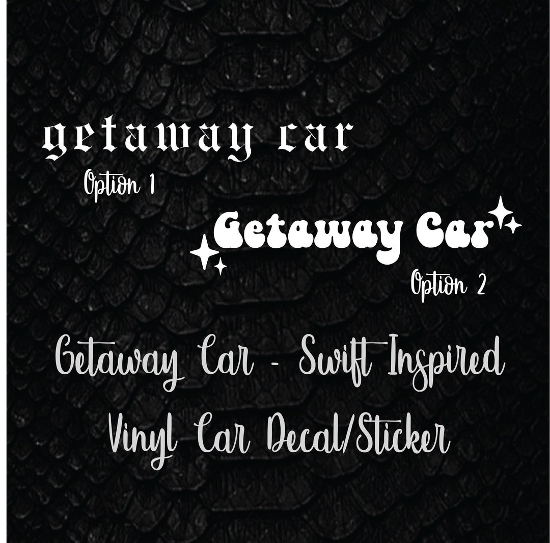 Getaway Car Swift Inspired Vinyl Car Decals/stickers - Etsy
