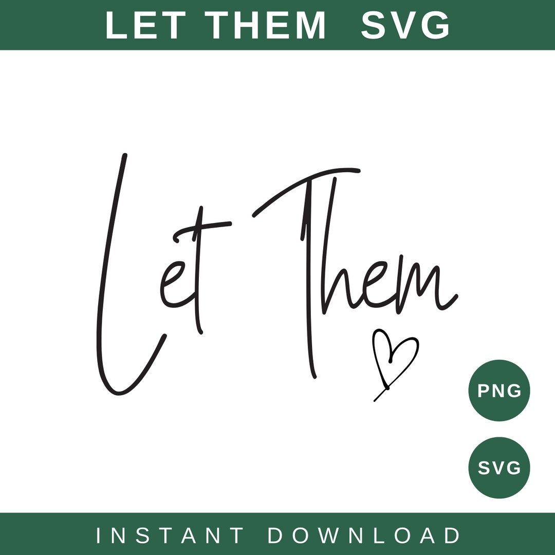 Let Them Svg, Let Them PNG, Self Worth Png, Formats Svg Png, Keep ...