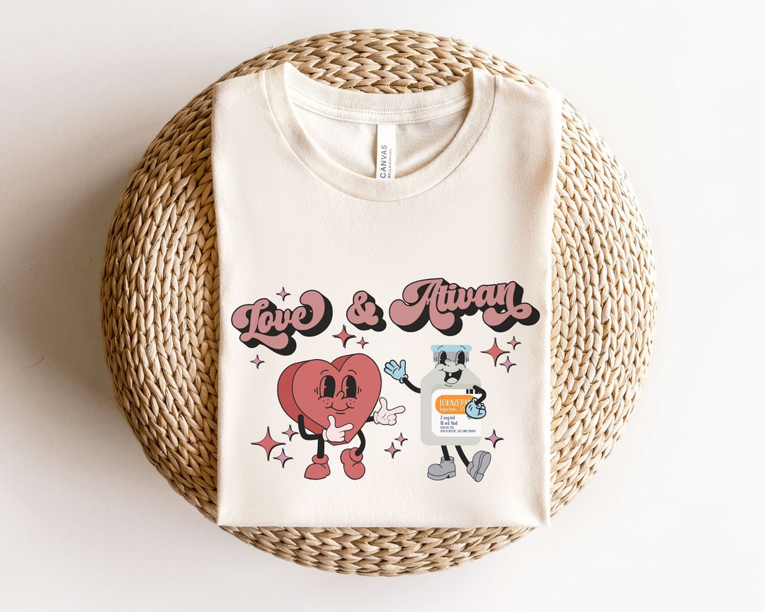 Retro Love and Ativan Shirt, Nurse Valentine's Day Shirt, Valentine ICU ...