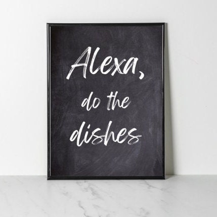 Alexa, Do the Dishes Print, Funny Kitchen Print, Humorous Kitchen Print ...