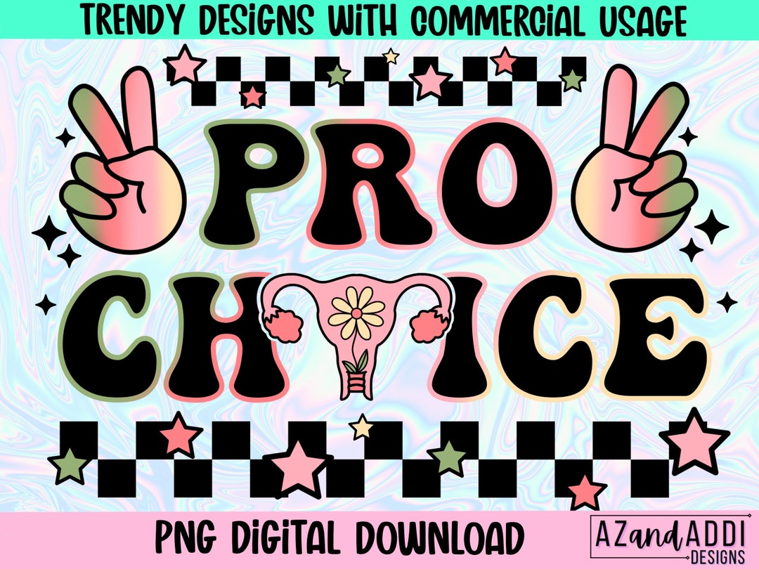 Pro Choice Png, Retro Woman’s Rights Png, Pro Roe Png, My Body My ...