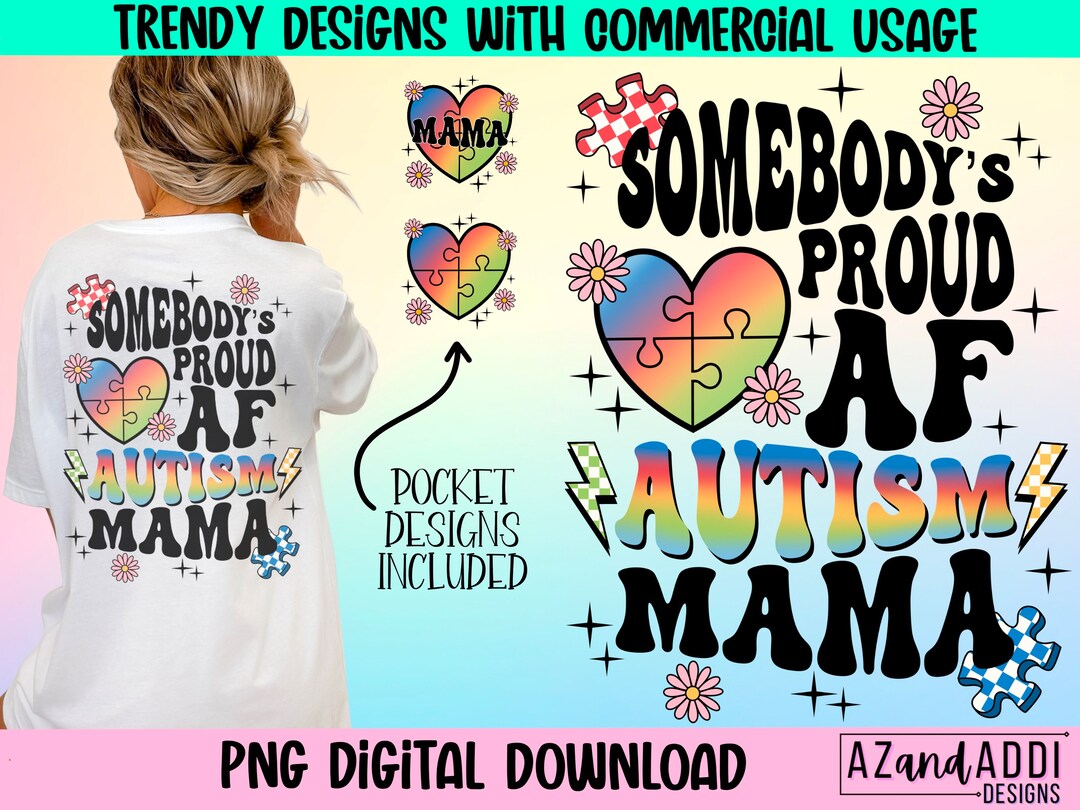 Autism Mama Png, Autism Awareness Sublimation, Somebody’s Proud Af ...