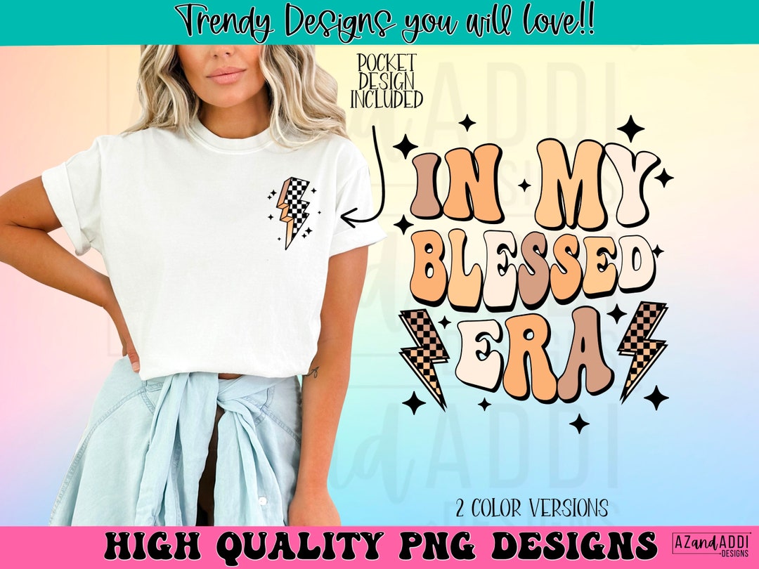 In My Blessed Era Png, Blessed Sublimation Design, Grateful Thankful ...