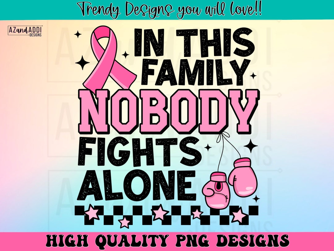 In This Family Nobody Fights Alone Png, Retro Breast Cancer Sublimation ...