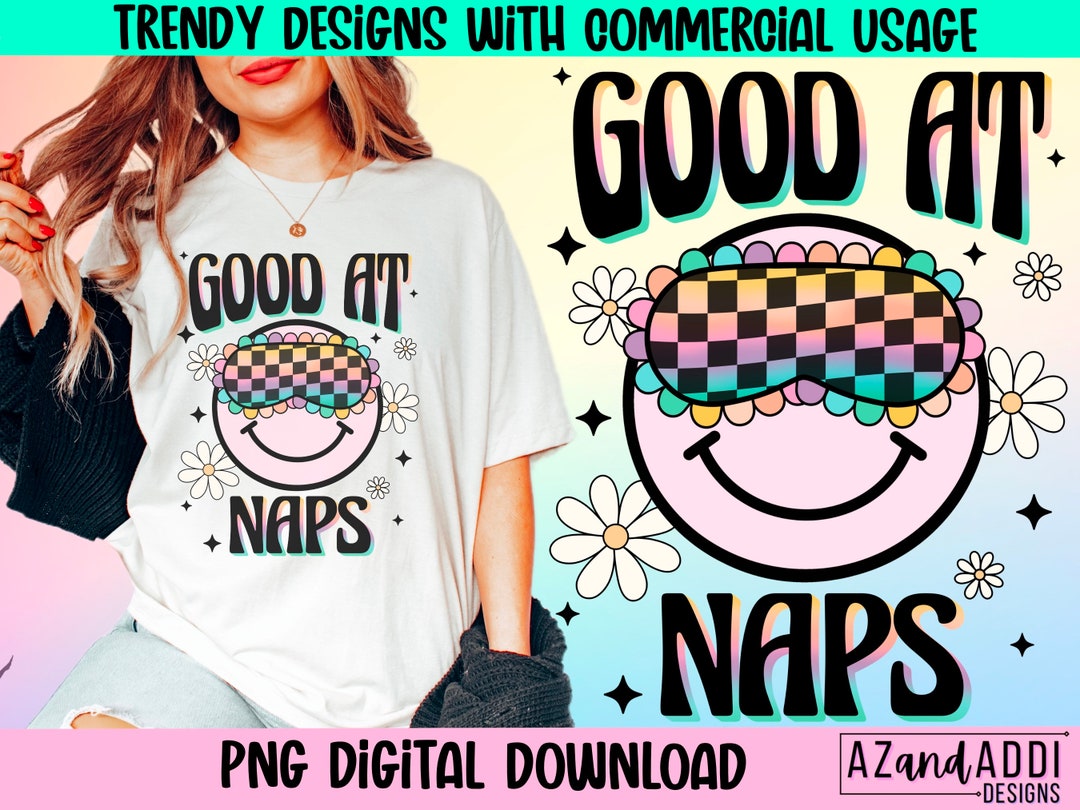 Good at Naps Smile Face Png, Nap Queen Png, Retro Nap Png, Funny Sleep ...