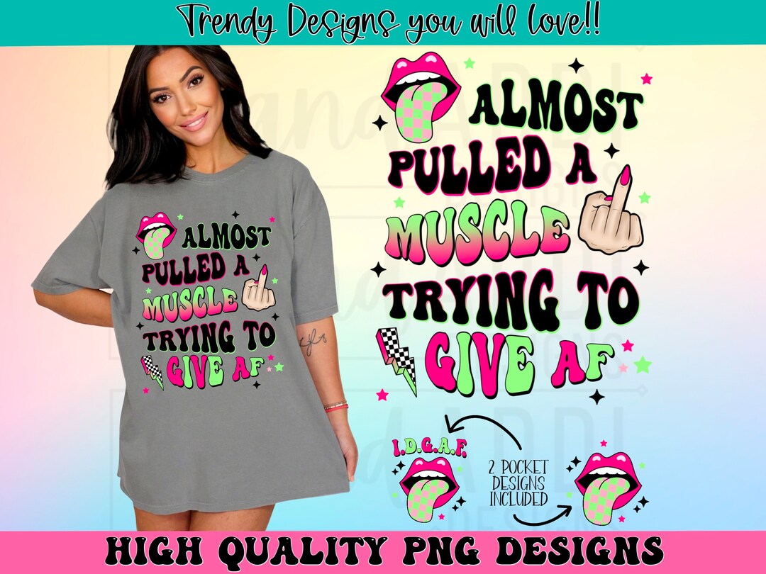 Almost Pulled a Muscle Trying to Give Af Png, Retro Sarcastic ...