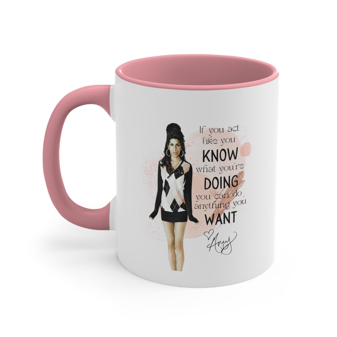 Amy Winehouse Fan Inspired Accent Coffee Mug, 11oz Motivational Quotes ...