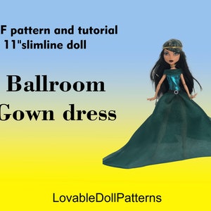 Ballroom Gown Dress Pattern for 11" Slimline Dolls (PDF Tutorial) - Etsy
