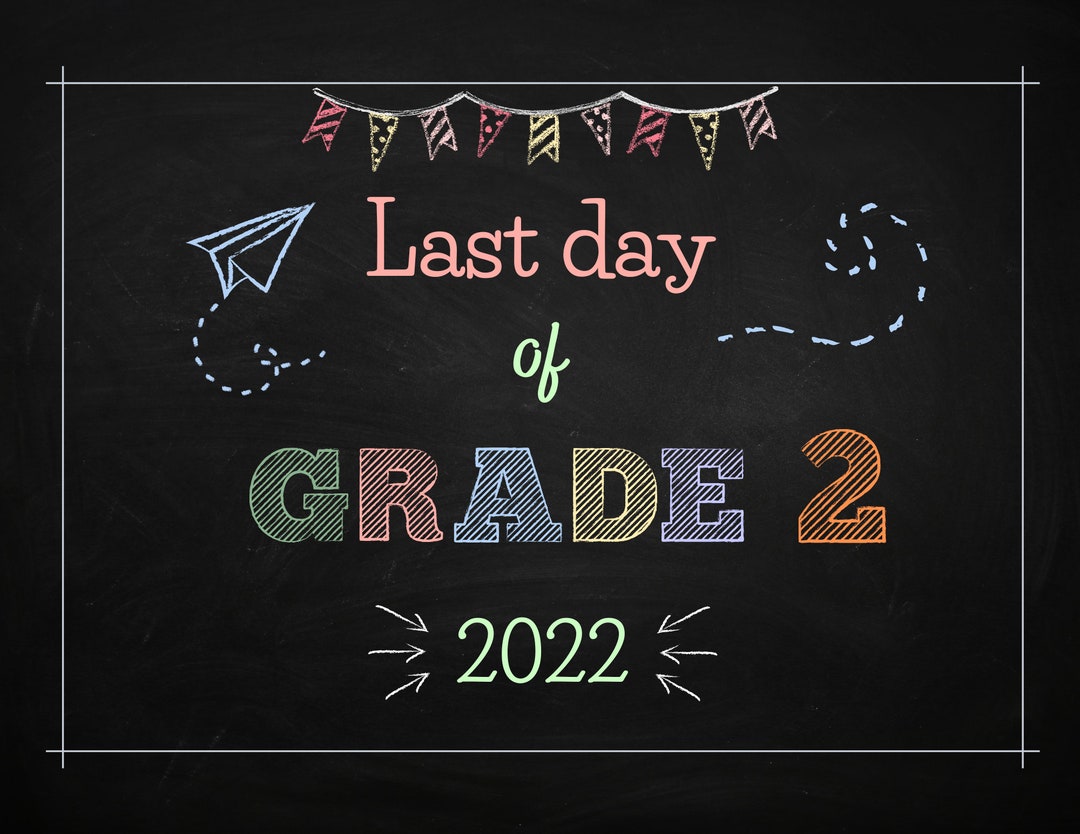 Last Day of Grade 2 Chalkboard Sign| Printable Download | - Etsy