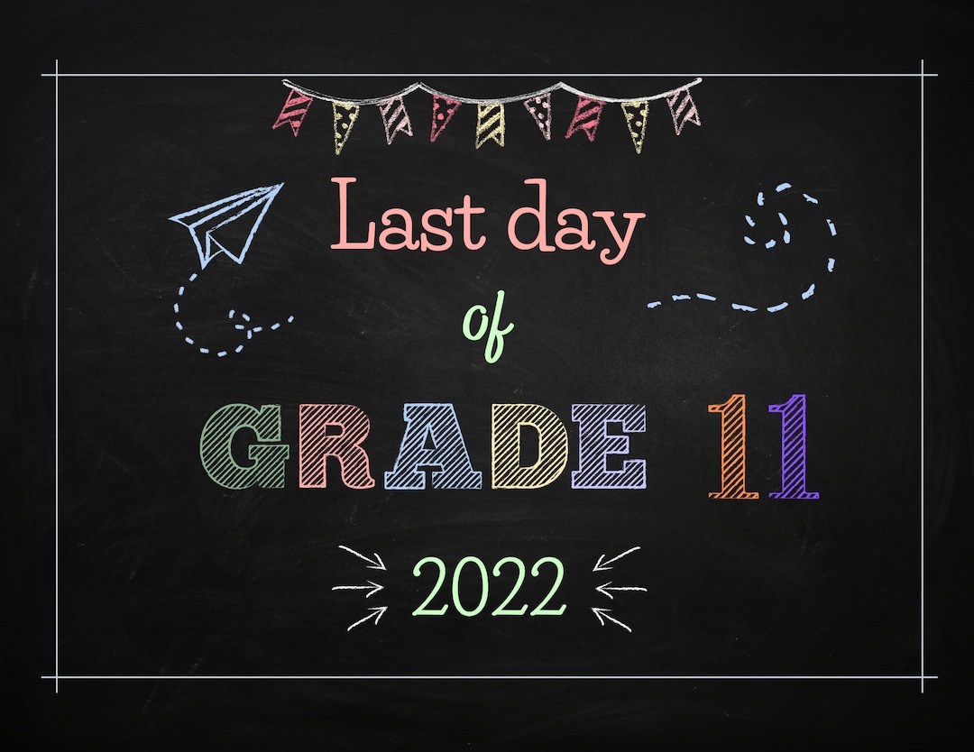 Last Day of Grade 11 Chalkboard Sign| Printable Download | - Etsy