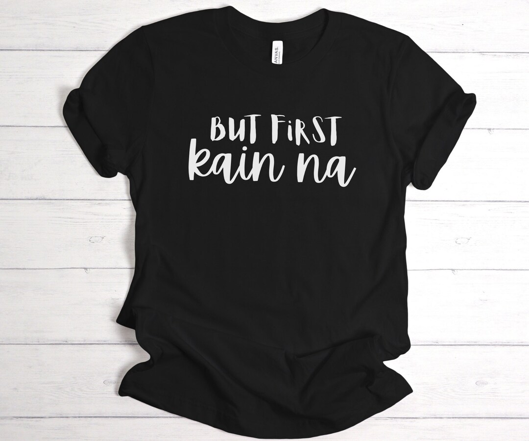 Filipino Kain Na Tee Filipino Shirt Unisex Filipino Food - Etsy