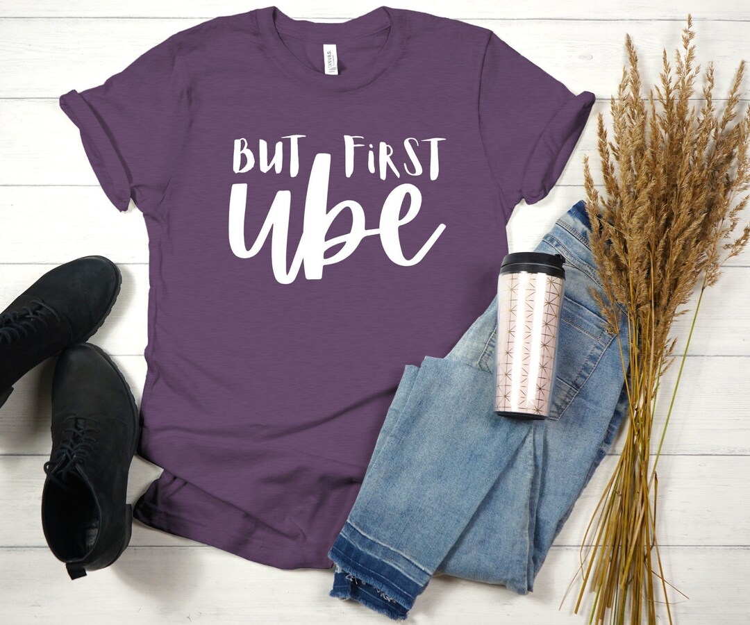 Ube, Filipino Shirt, but First Ube, Filipino T-shirt, Filipino Tee ...