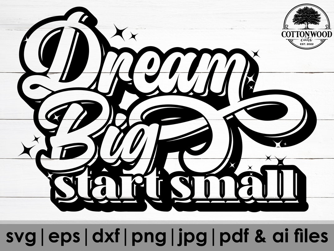 Dream Big SVG, Motivational Quote SVG, Dream Svg, Think Big Svg, Gift ...