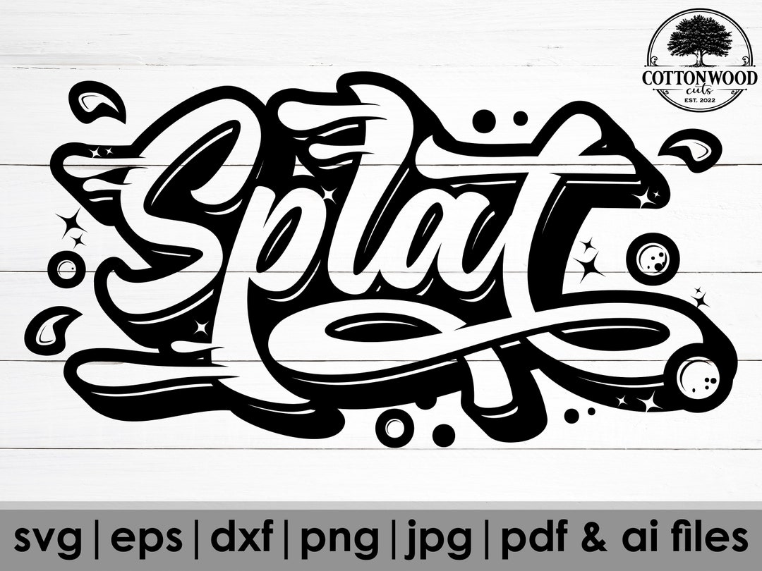 Splat SVG, Cool Shirt SVG, Chill Life Svg, Splat File, Gift for Cool ...