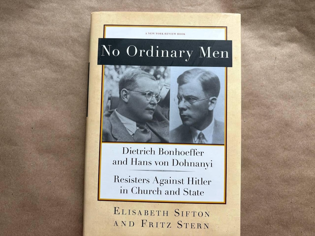 No Ordinary Men Dietrich Bonhoeffer and Hans Von Dohnanyi, Resisters ...