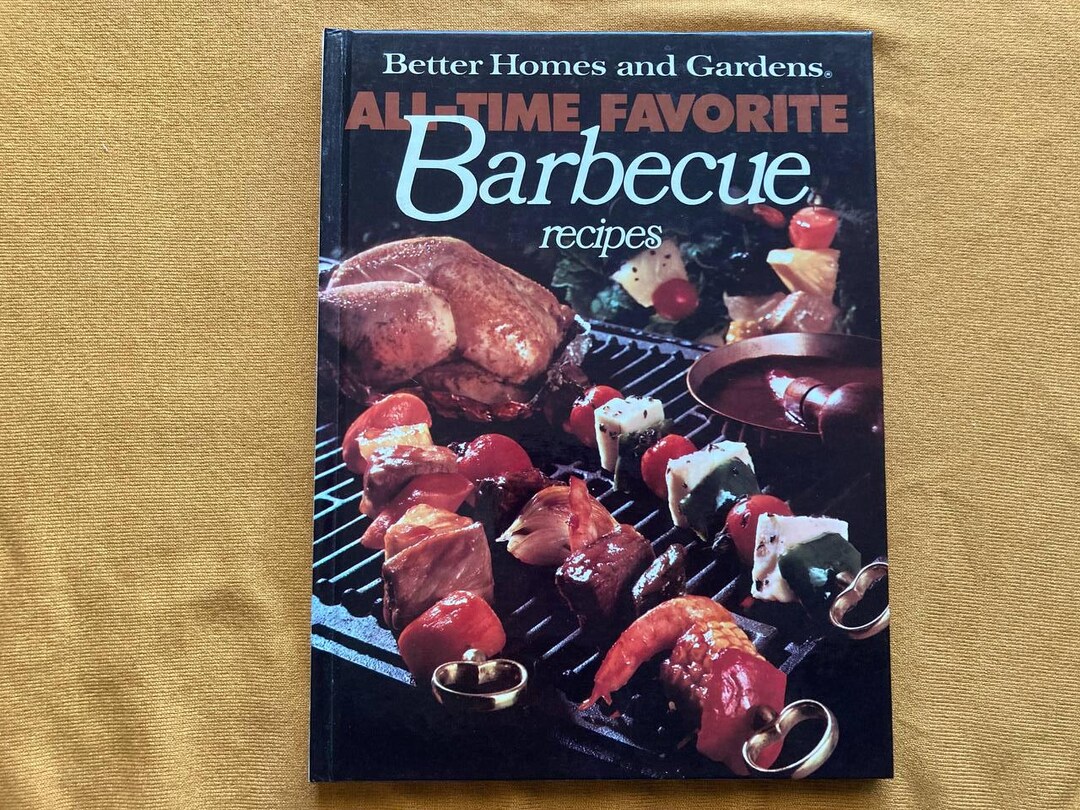 Vintage Cookbook 80s, All Time Favorite Barbecue Recipes Better Homes ...