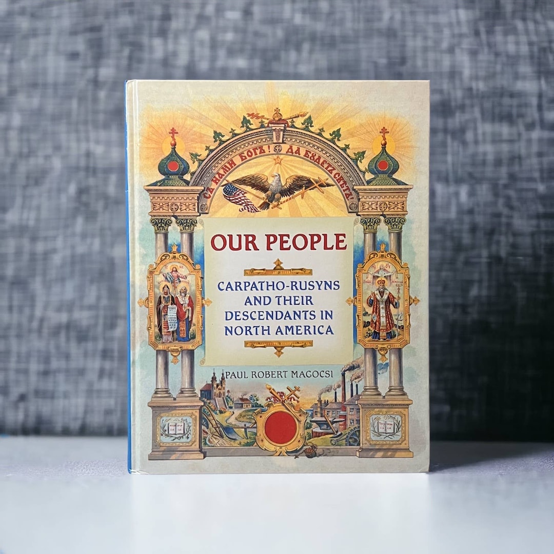 Our People Carpatho-rusyns and Their Descendants in North America Rare ...