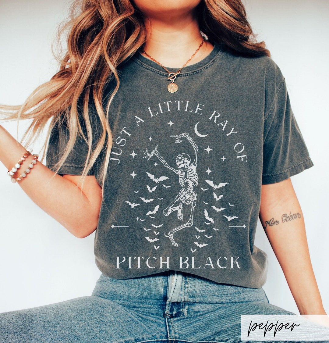 Comfort Colors Just a Little Ray of Pitch Black Shirt, Funny Skeleton ...