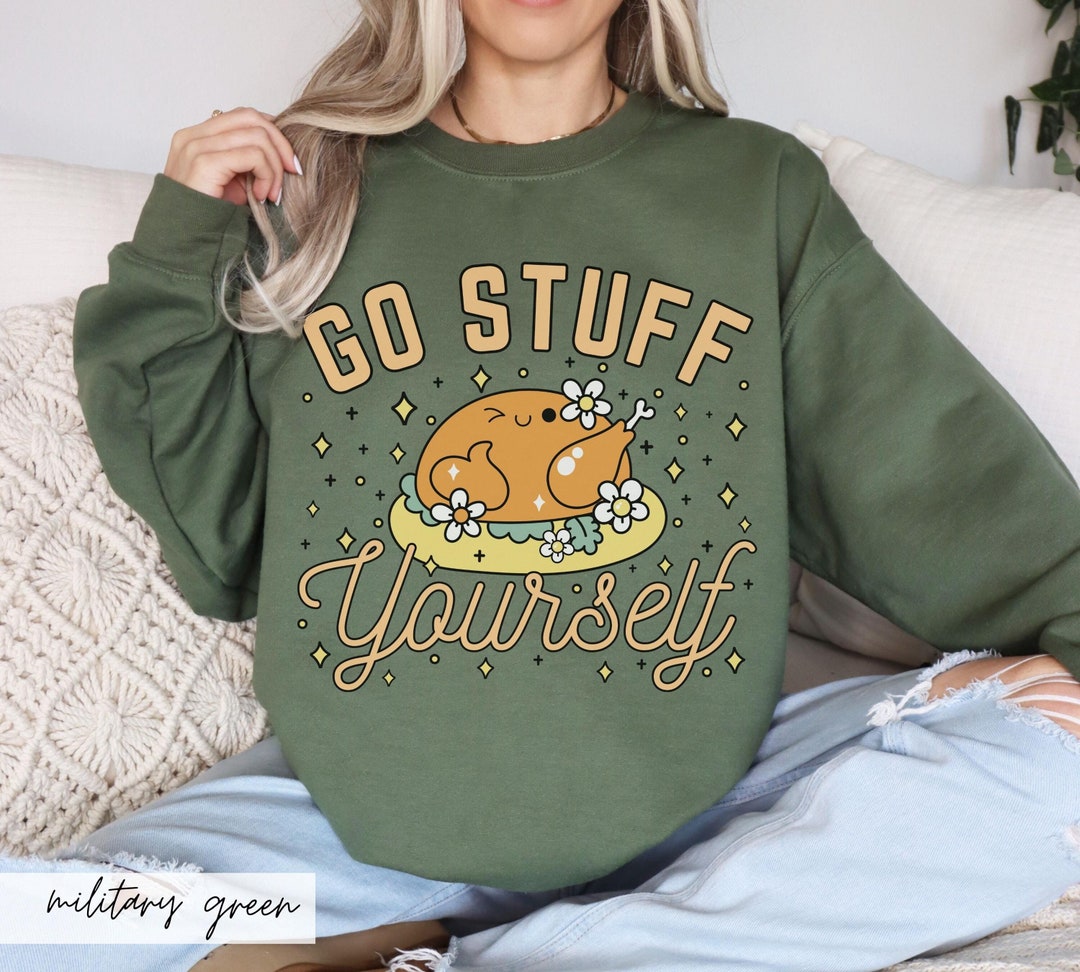 Go Stuff Yourself Sweater, Funny Kawaii Cartoon Prank Turkey Day ...