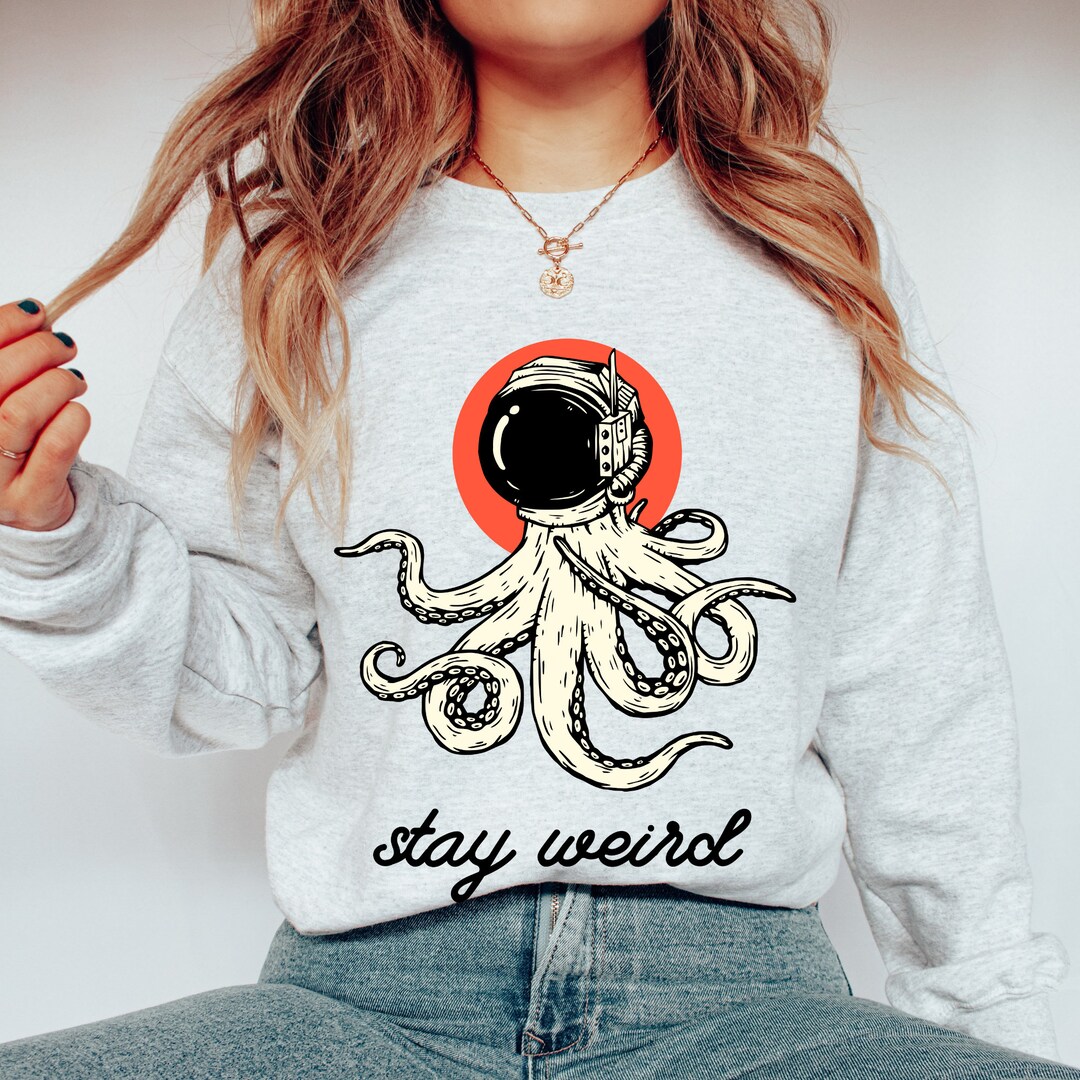 Stay Weird Octopus Wearing Diving Helmet Sweater, Octopus Sweatshirt ...