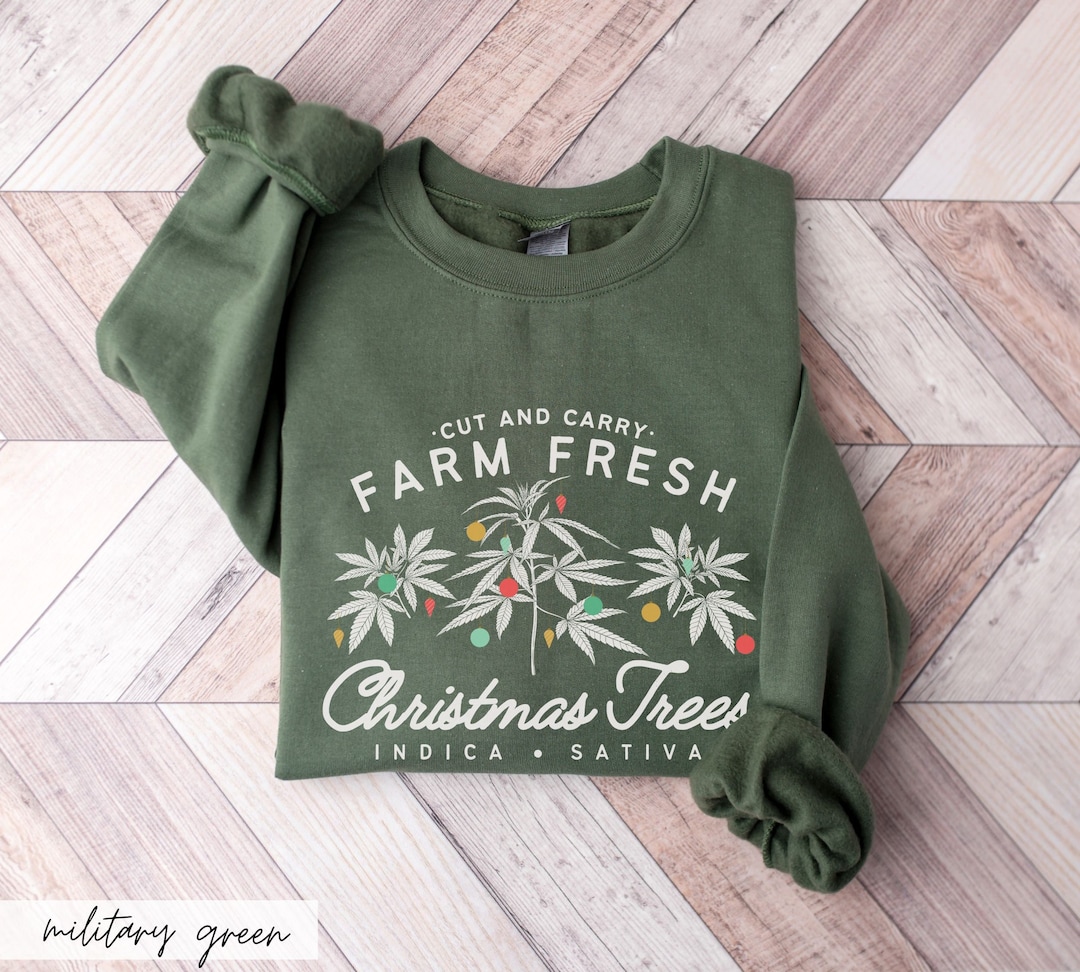 Farm Fresh Marijuana Christmas Trees Sweater, Funny Christmas Weed ...