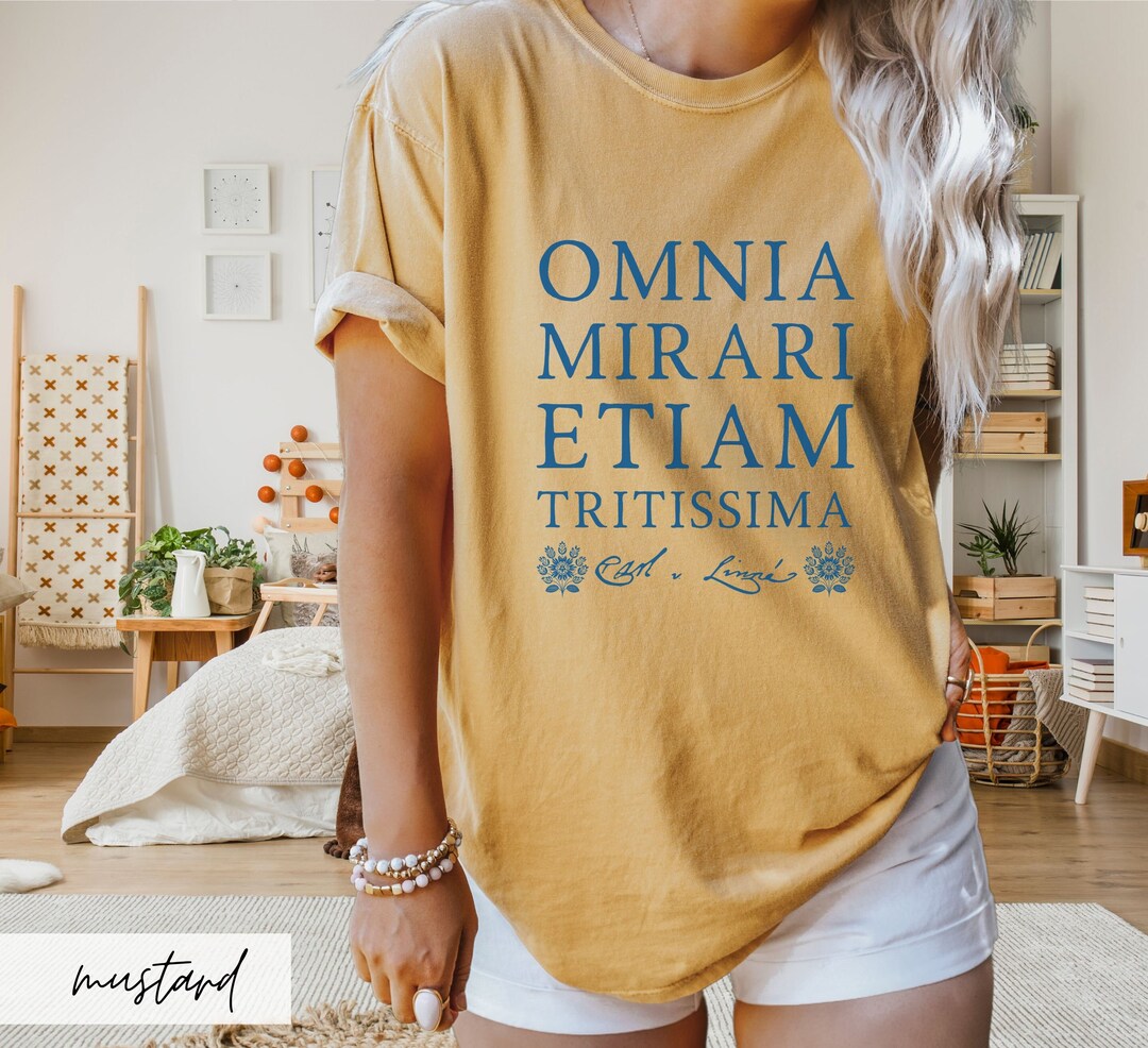 Omnia Mirari Etiam Tritissima Comfort Colors Shirt, Find Wonder in All ...