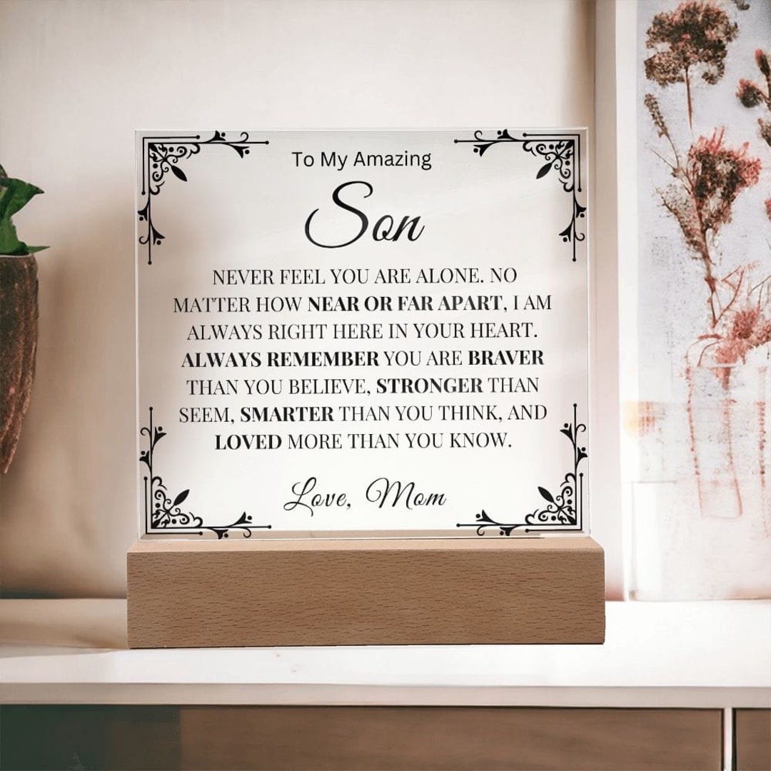 To My Amazing Son " Never Feel You Are Alone" Love Mom Acrylic Plaque ...