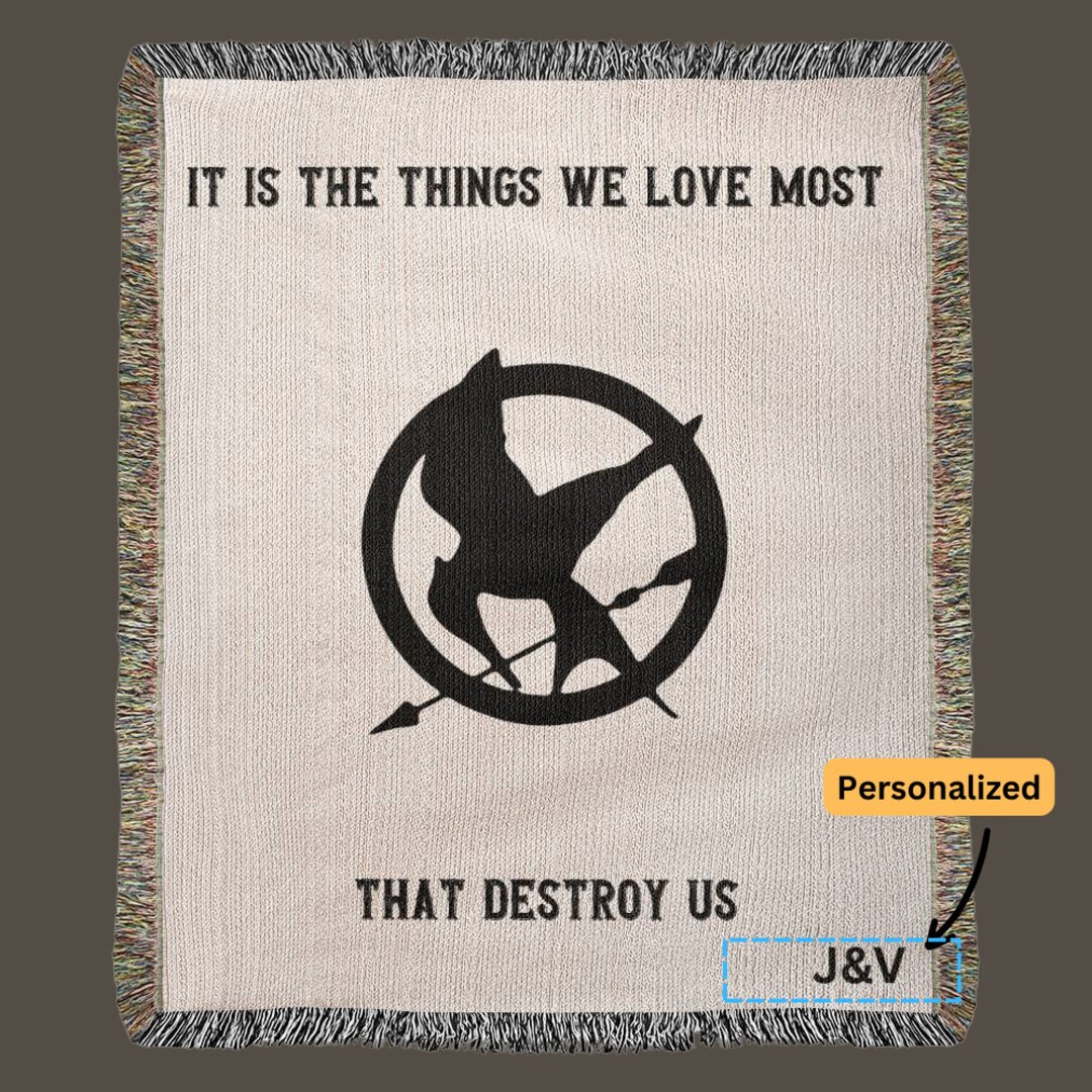 Mockingjay It is the Things We Love Most That Destroys Us Heirloom ...