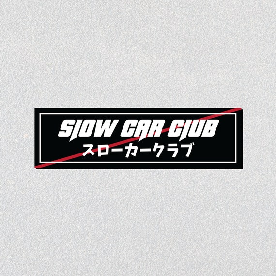 Slow Car Club Sticker JDM Kanji Vinyl Decal for Tuner Car - Etsy