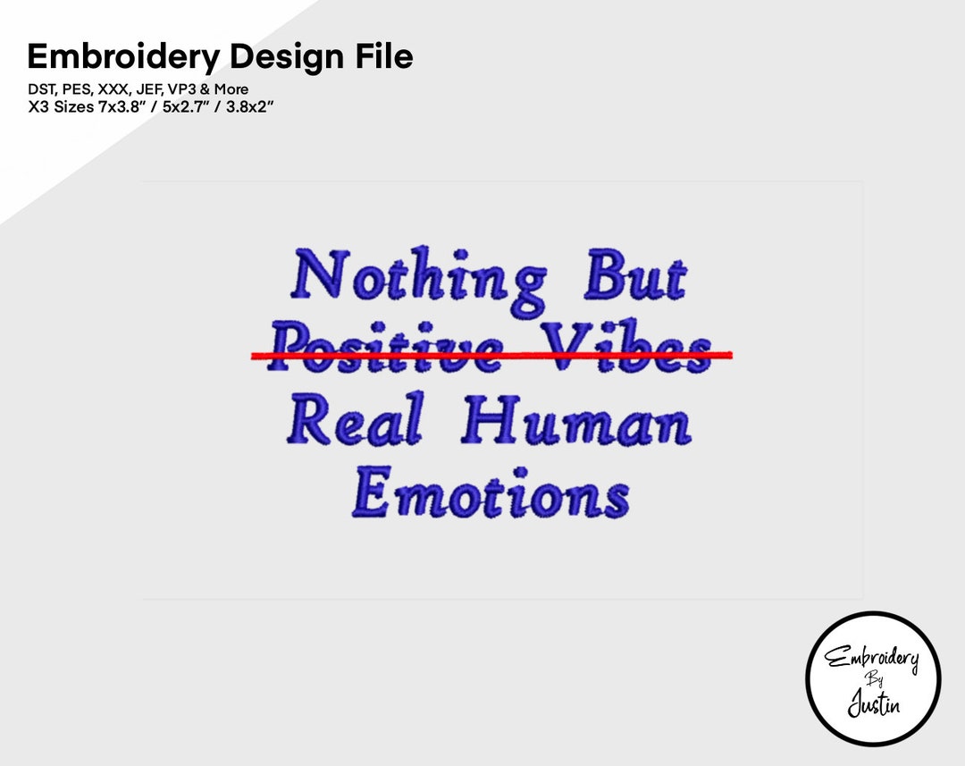 Nothing but Real Human Emotions Embroidery Design, 3 Sizes, Dst Files ...
