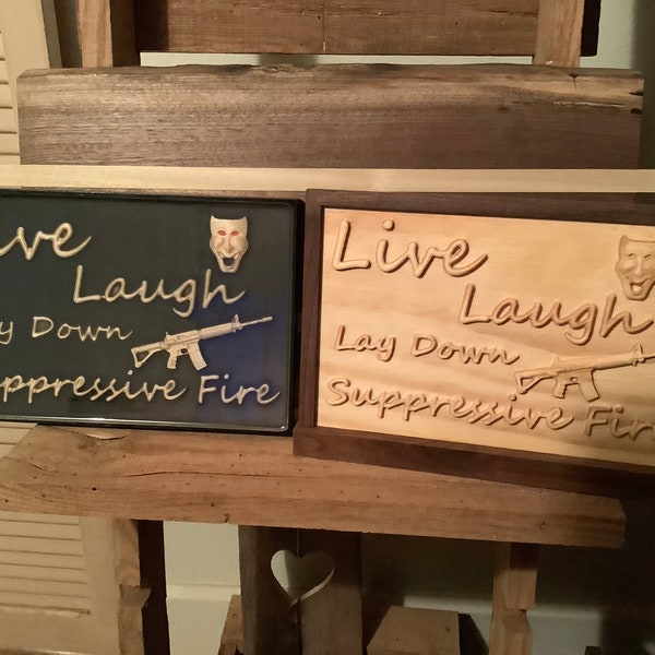 Live Laugh Lay Down Suppressive Fire - Etsy