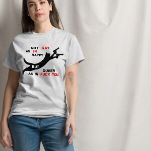Not Gay as in Happy Shirt, but Queer as in Tee, Queer Punk Protest Top ...