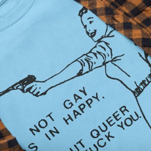 Not Gay as in Happy Shirt, but Queer as in Tee, Queer Punk Protest ...