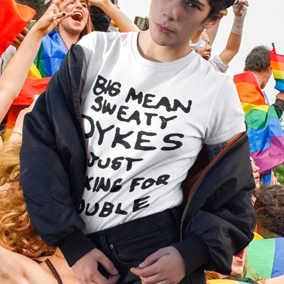 Big Sweaty Dykes Shirt, Queer Punk Shirt, Lesbian Pride Tee, Funny Qote Shirt, Dykes on Bikes ...